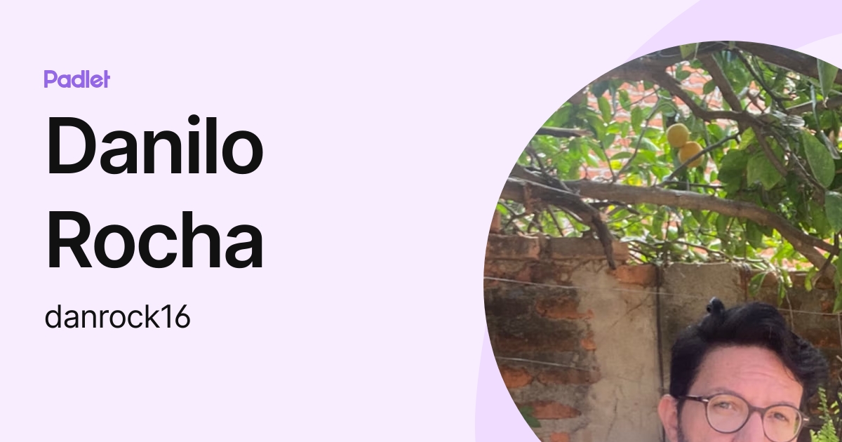 Danilo Rocha (danrock16) profile | Padlet