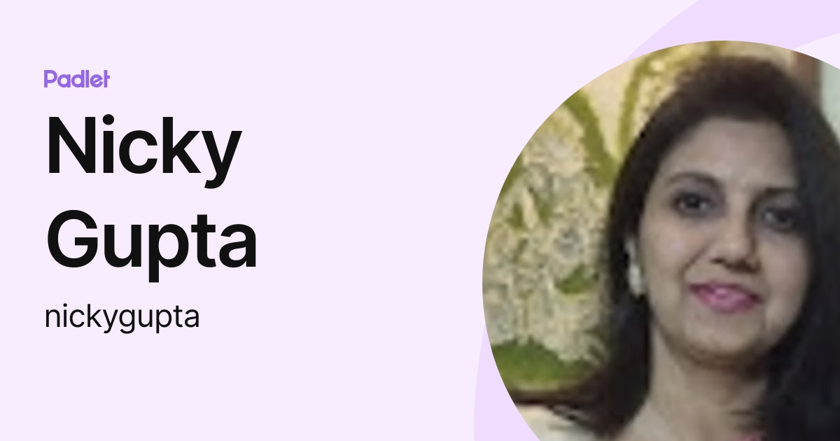 Nicky Gupta (nickygupta) profile | Padlet