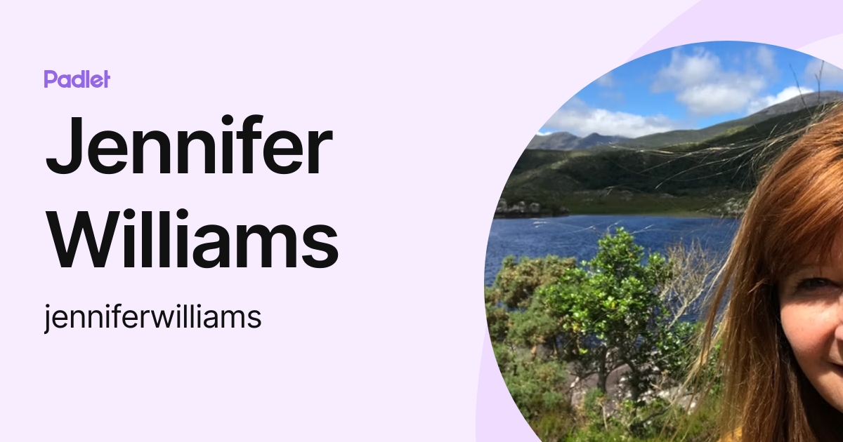 Jennifer Williams (jenniferwilliams) profile | Padlet