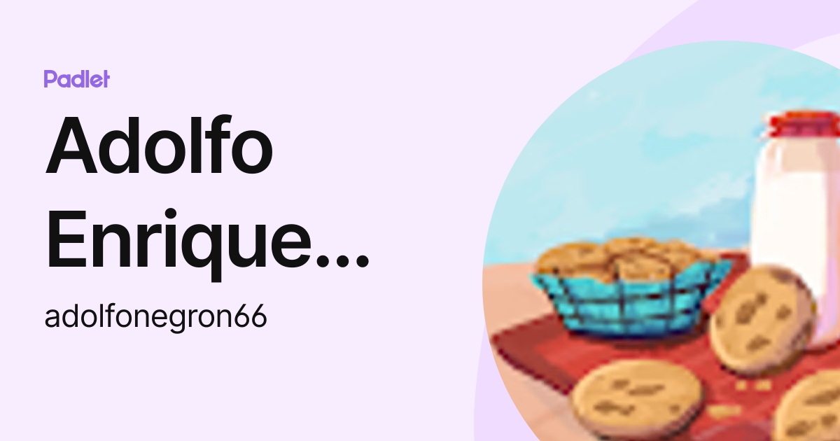 Adolfo Enrique Negron Benavides (adolfonegron66) profile | Padlet