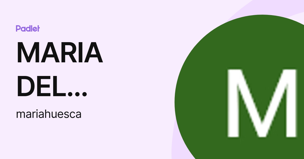 MARIA DEL CARMEN HUESCA LAGUNES (mariahuesca) profile | Padlet