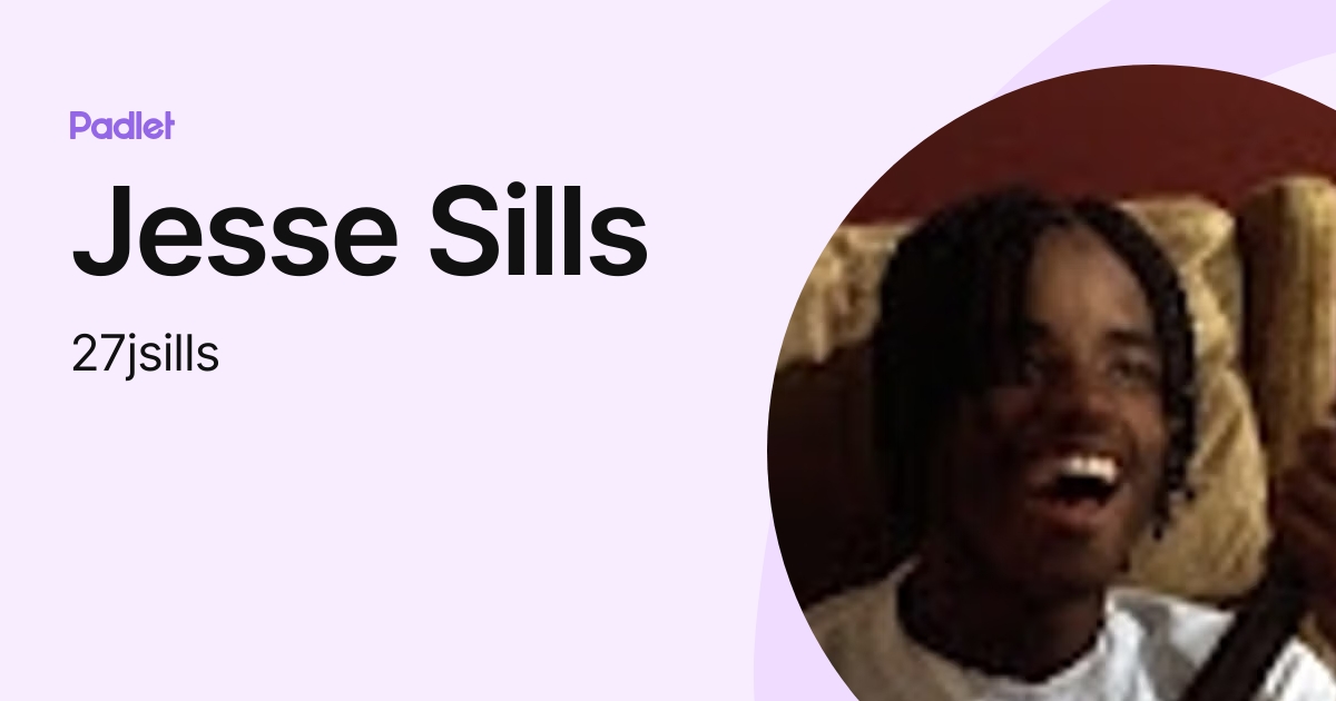 Jesse Sills (27jsills) profile | Padlet