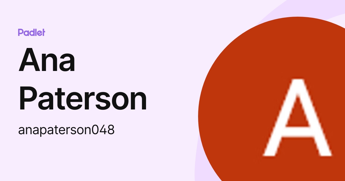 Ana Paterson (anapaterson048) profile | Padlet