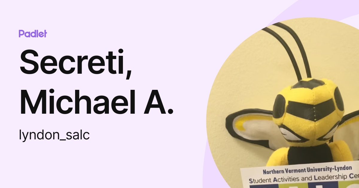 Secreti, Michael A. (lyndon_salc) profile | Padlet