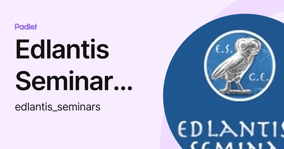 Edlantis Seminars, Inc (edlantis_seminars) profile | Padlet