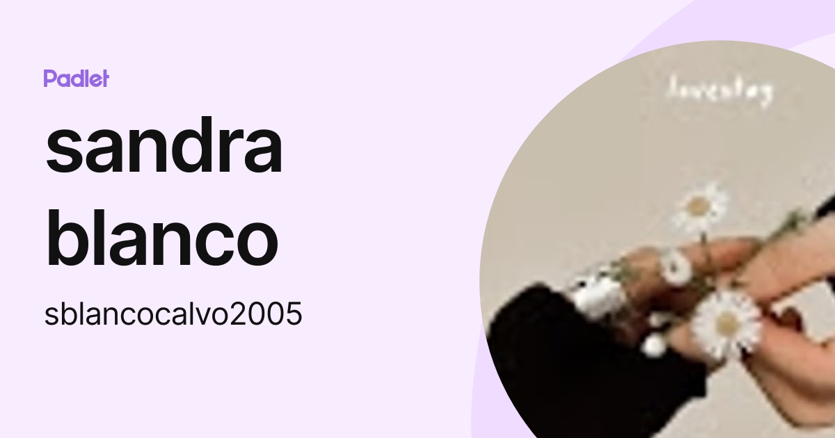 sandra blanco (sblancocalvo2005) profile | Padlet