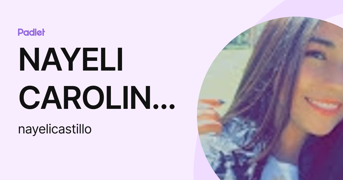 NAYELI CAROLINA CASTILLO SAENZ (nayelicastillo) profile | Padlet