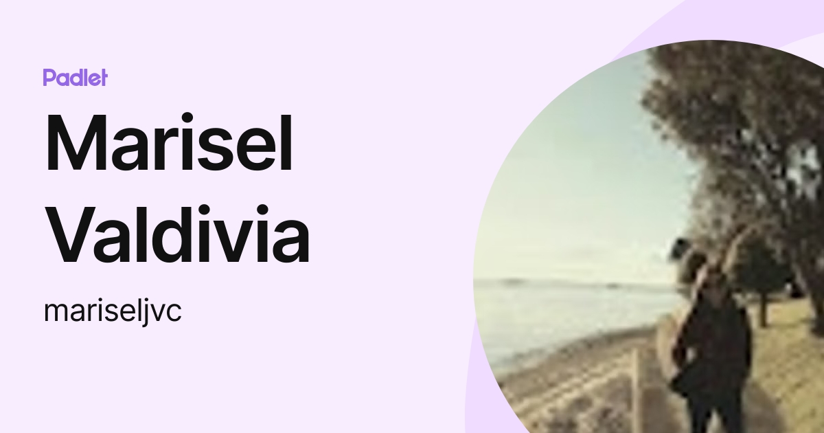 Marisel Valdivia (mariseljvc) profile | Padlet