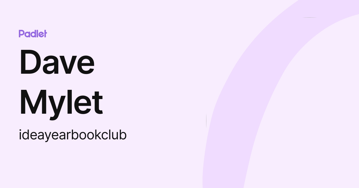 Dave Mylet (ideayearbookclub) profile | Padlet