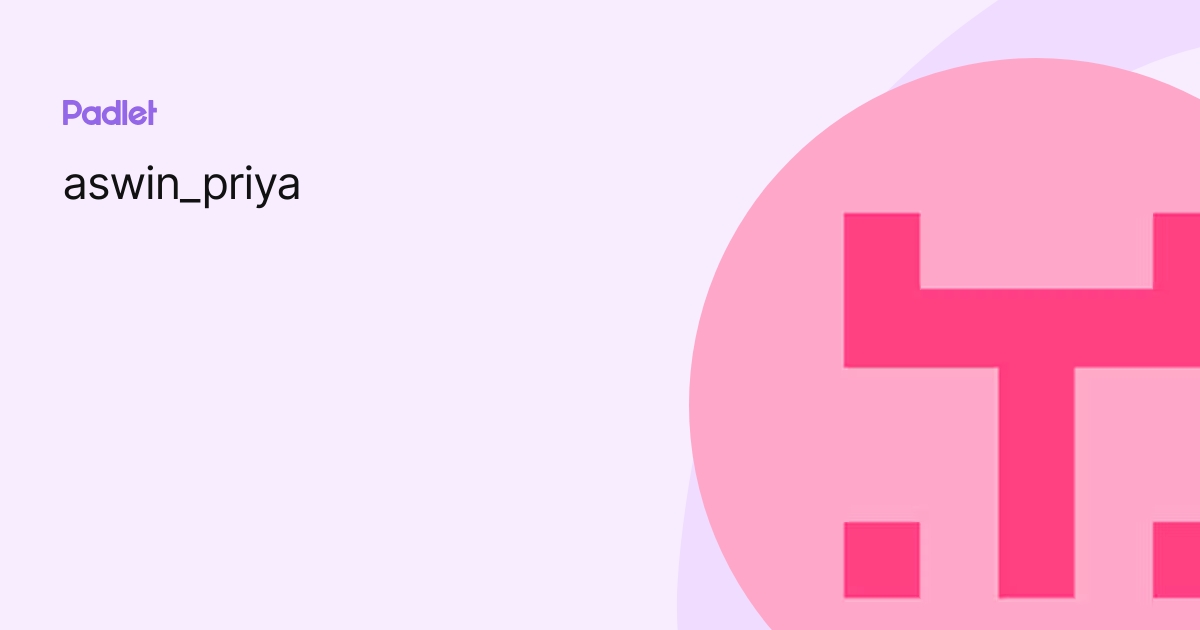 aswin_priya profile | Padlet