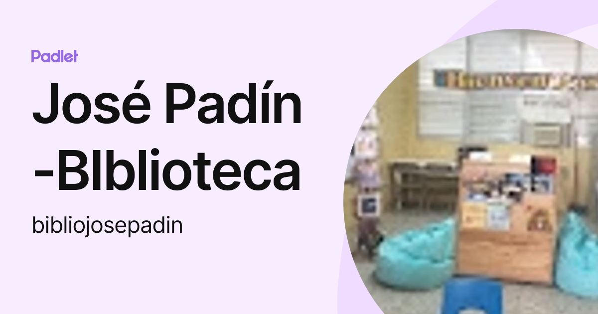 José Padín -BIblioteca (bibliojosepadin) profile | Padlet