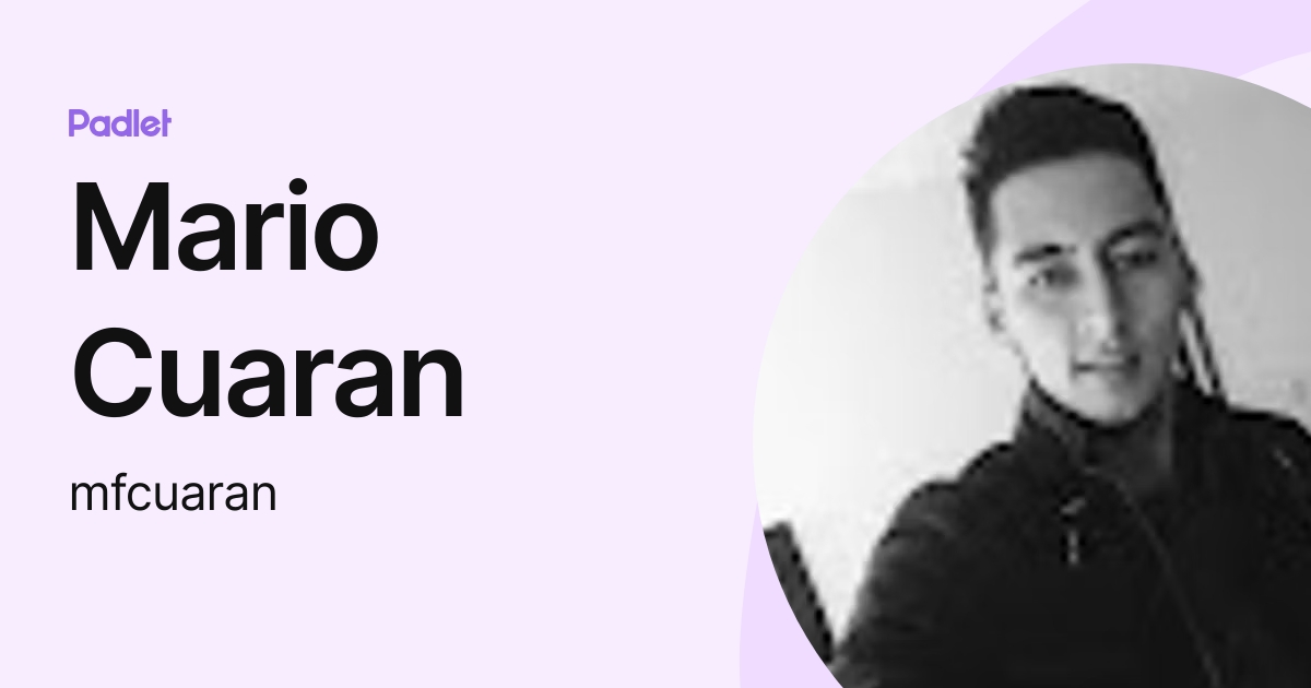 Mario Cuaran (mfcuaran) profile | Padlet