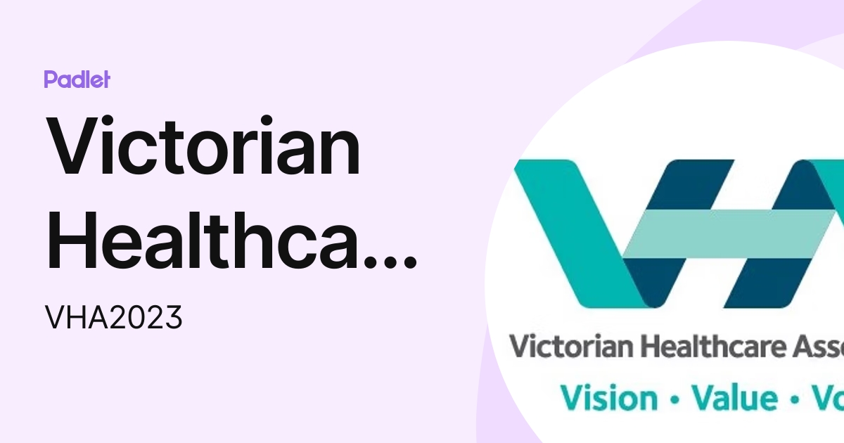 Victorian Healthcare Association (VHA2023) profile | Padlet