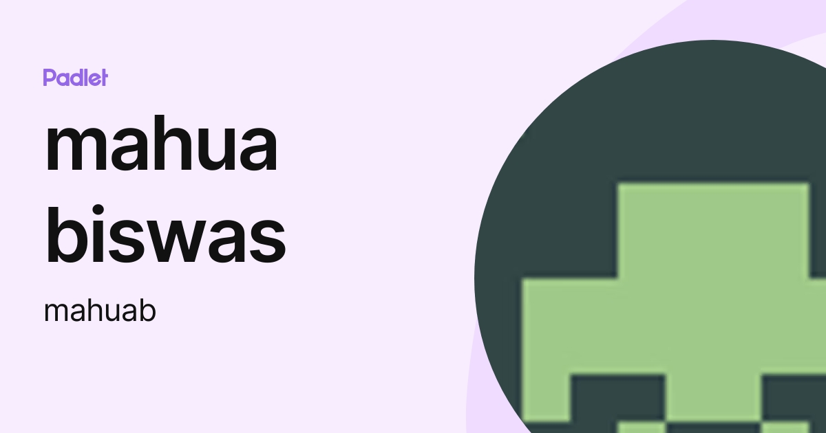 mahua biswas (mahuab) profile | Padlet