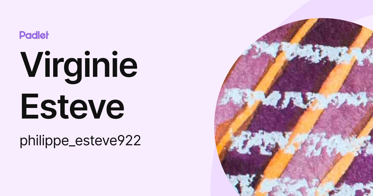 Profil de Virginie Esteve (philippe_esteve922) | Padlet