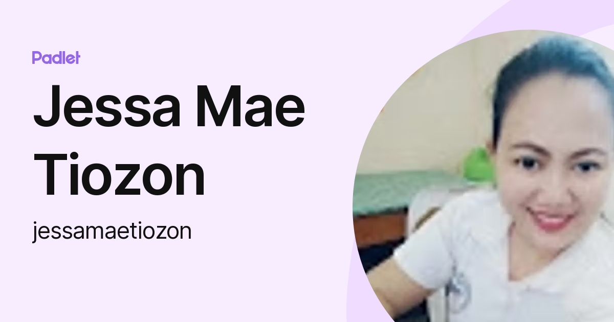 Jessa Mae Tiozon (jessamaetiozon) profile | Padlet