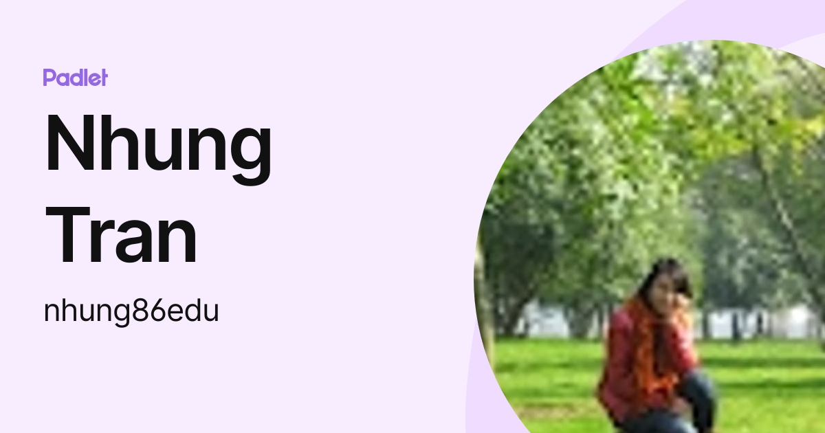 Nhung Tran (nhung86edu) profile | Padlet