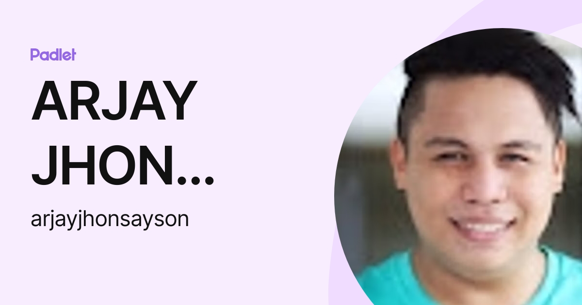 ARJAY JHON SAYSON (arjayjhonsayson) profile | Padlet