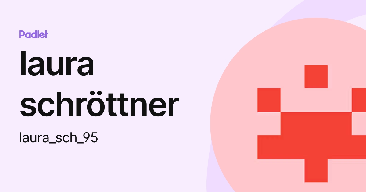 laura schröttner (laura_sch_95) profile | Padlet