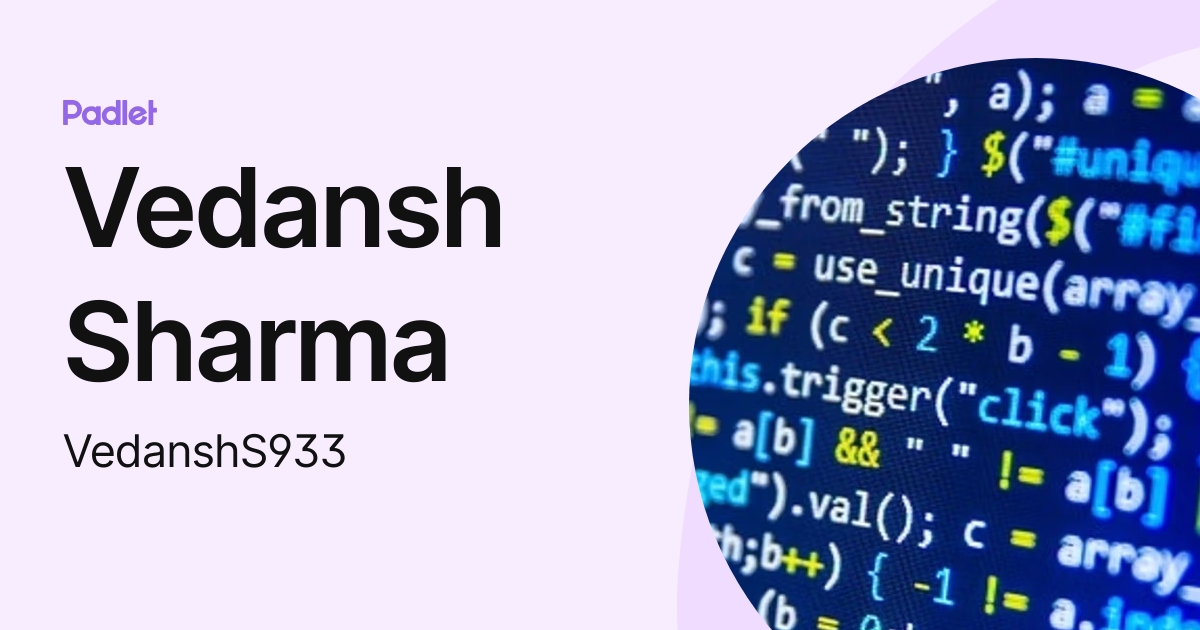 Vedansh Sharma (VedanshS933) profile | Padlet