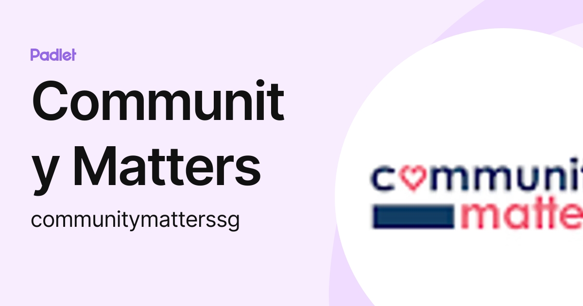 Community Matters (communitymatterssg) profile | Padlet