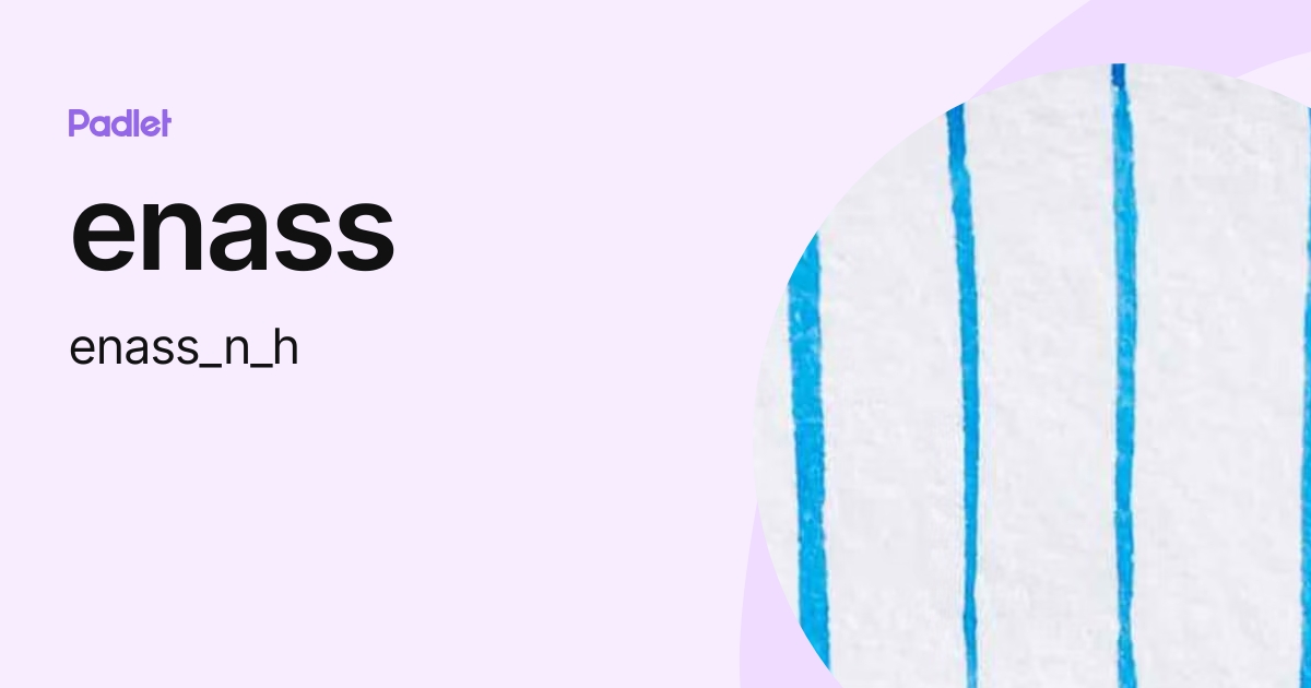 enass (enass_n_h) profile | Padlet