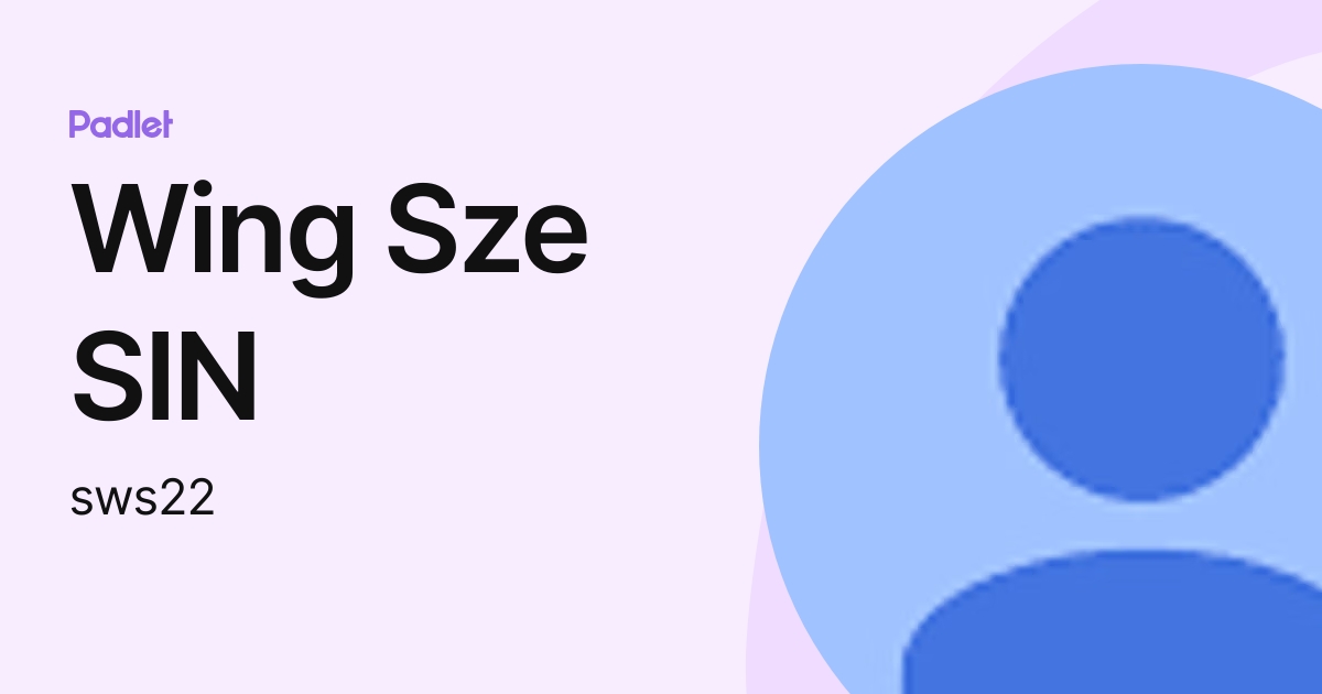 Wing Sze SIN (sws22) profile | Padlet
