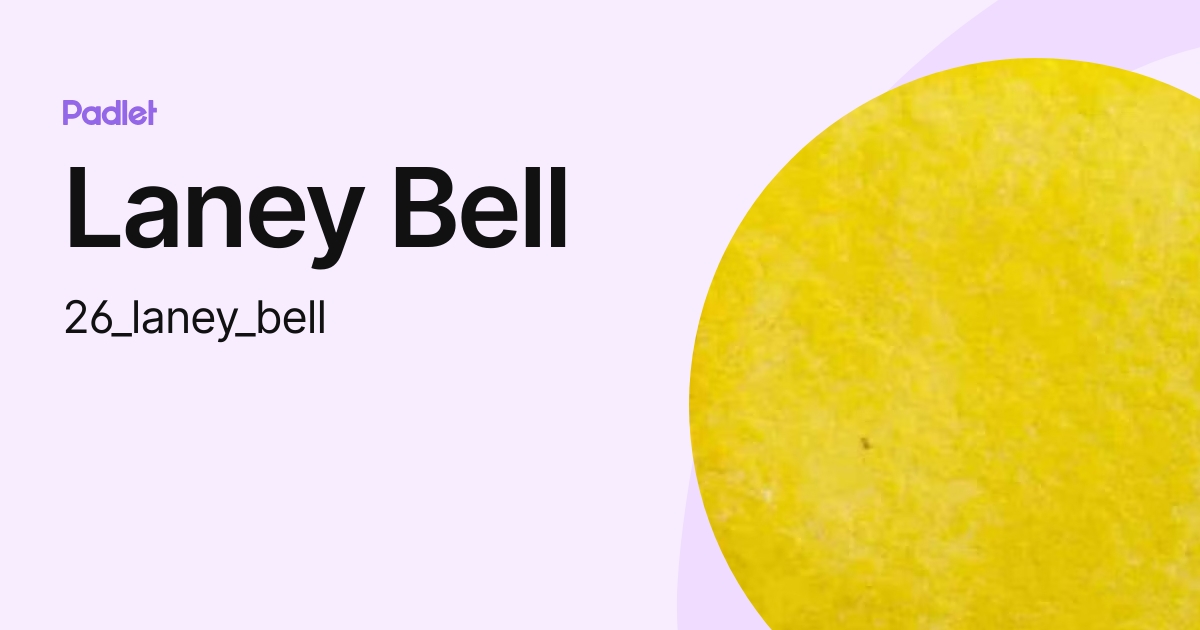 Laney Bell (26_laney_bell) profile | Padlet