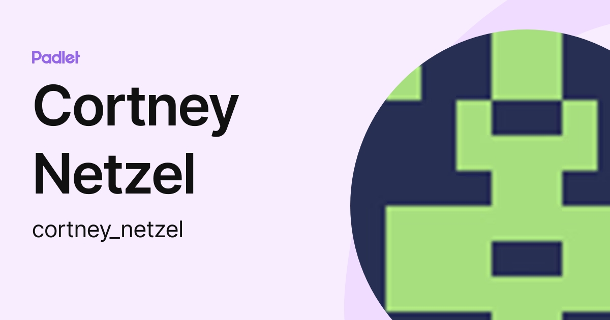 Cortney Netzel (cortney_netzel) profile | Padlet