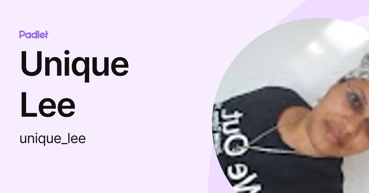 Unique Lee (unique_lee) profile | Padlet