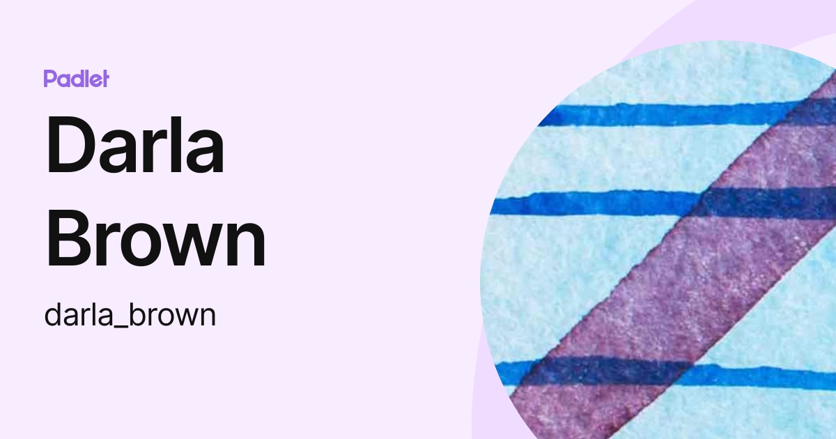 Darla Brown (darla_brown) profile | Padlet