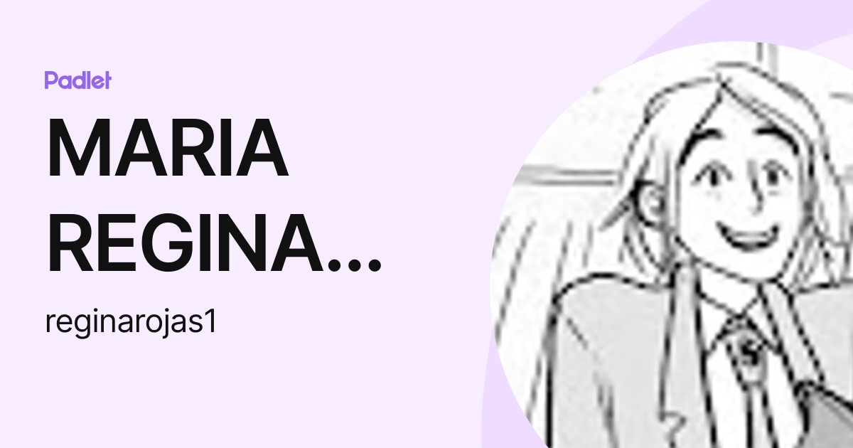 MARIA REGINA ROJAS PAZ (reginarojas1) profile | Padlet