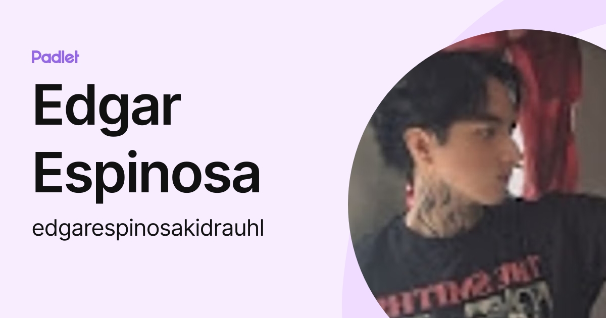 Edgar Espinosa (edgarespinosakidrauhl) profile | Padlet
