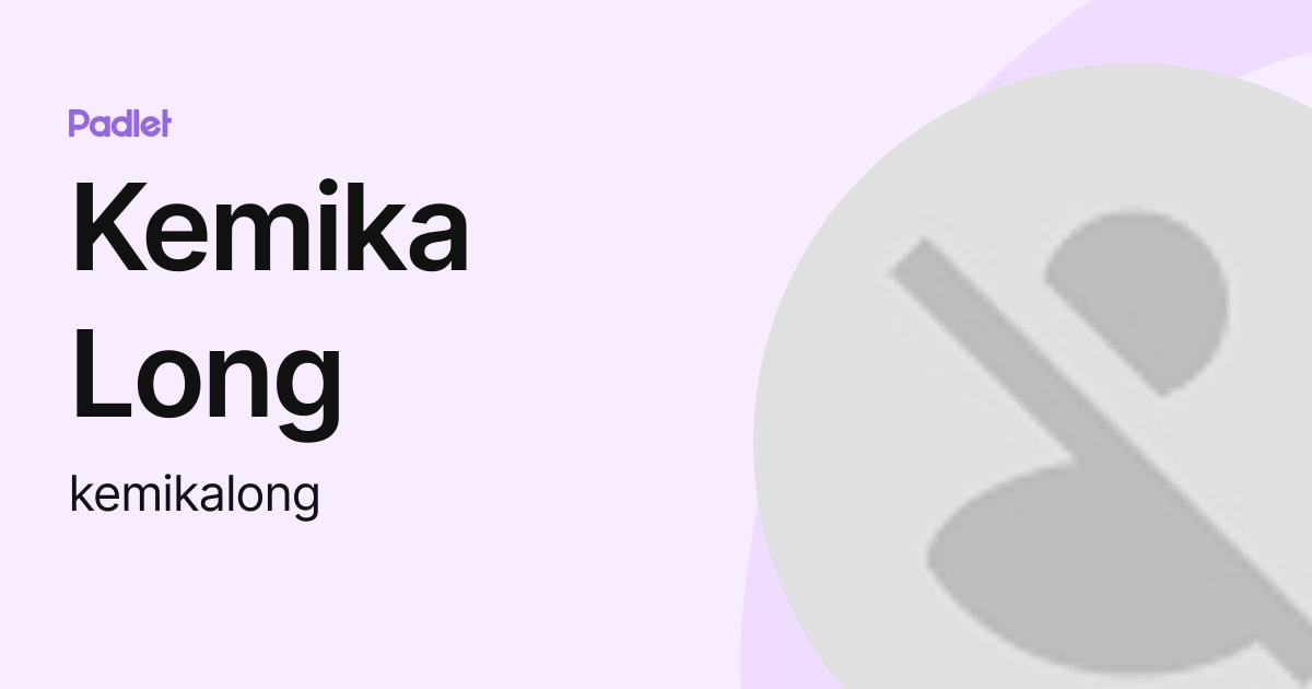 Kemika Long Kemikalong Profile Padlet