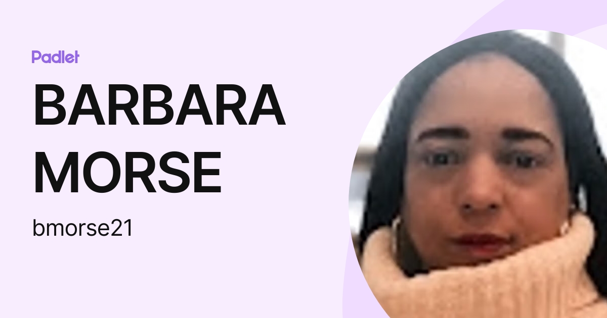 BARBARA MORSE (bmorse21) profile | Padlet