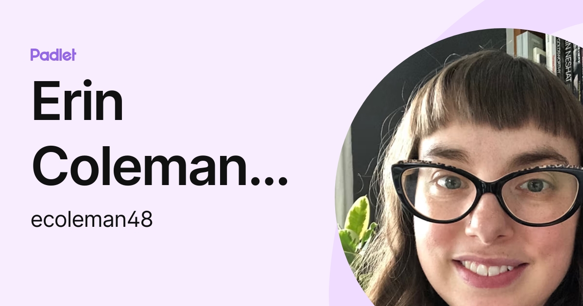 Erin Coleman Serrano (ecoleman48) profile | Padlet