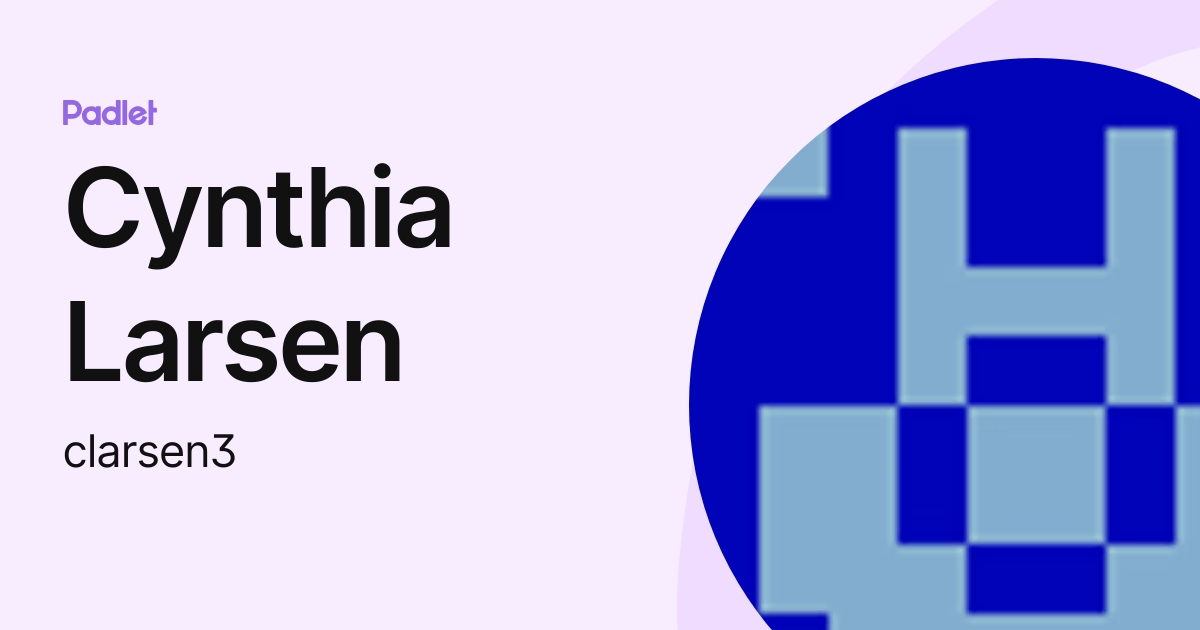 Cynthia Larsen (clarsen3) profile | Padlet