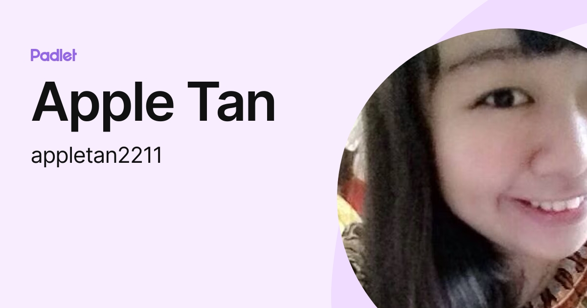 Apple Tan (appletan2211) profile | Padlet