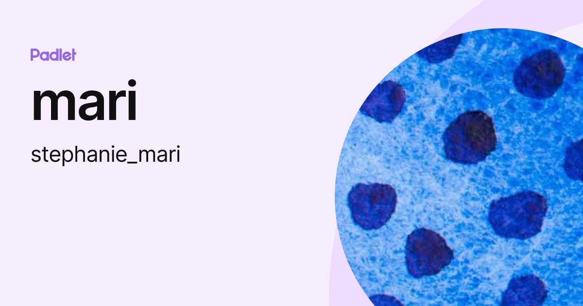 mari (stephanie_mari) profile | Padlet