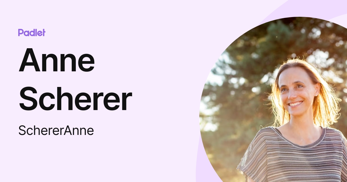 Anne Scherer (SchererAnne) profile | Padlet