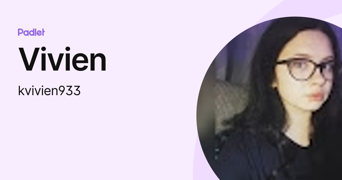 Vivien (kvivien933) profile | Padlet