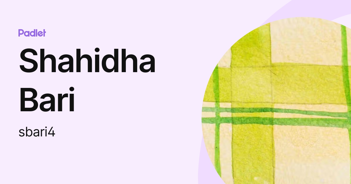 Shahidha Bari (sbari5) profile | Padlet