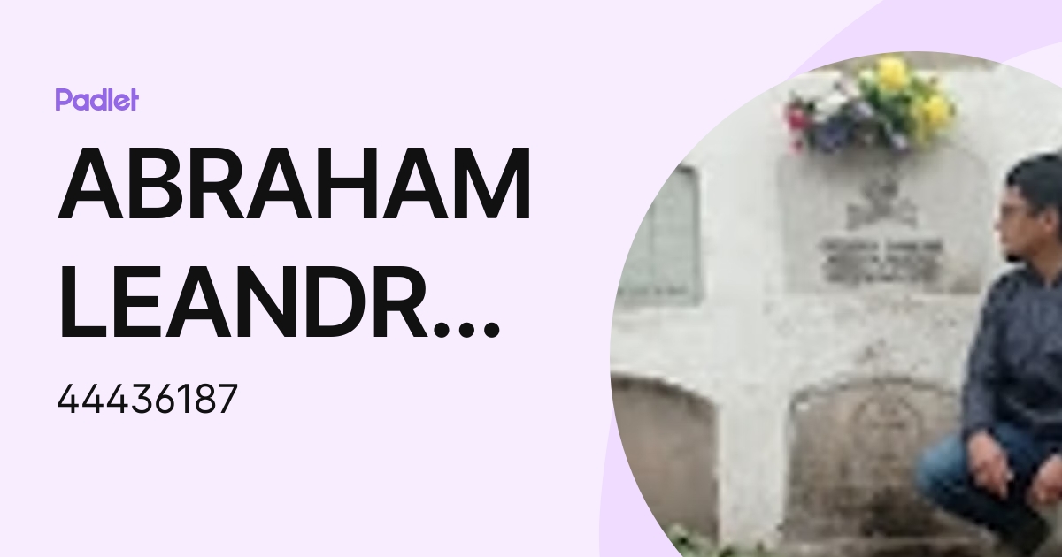 ABRAHAM LEANDRO VEGA (44436187) profile | Padlet