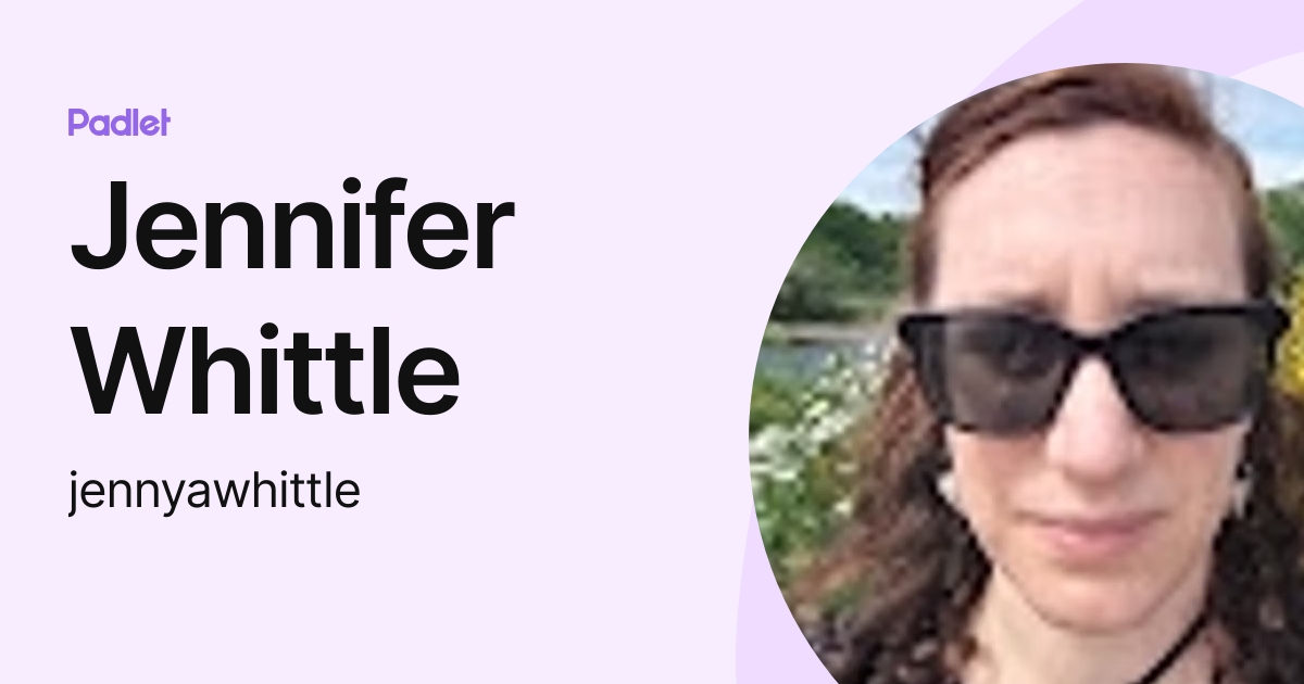 Jennifer Whittle (jennyawhittle) profile | Padlet