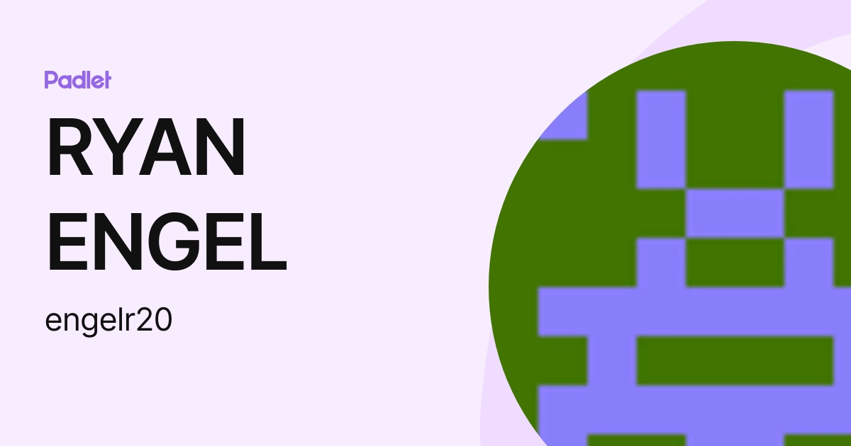 RYAN ENGEL (engelr20) profile | Padlet