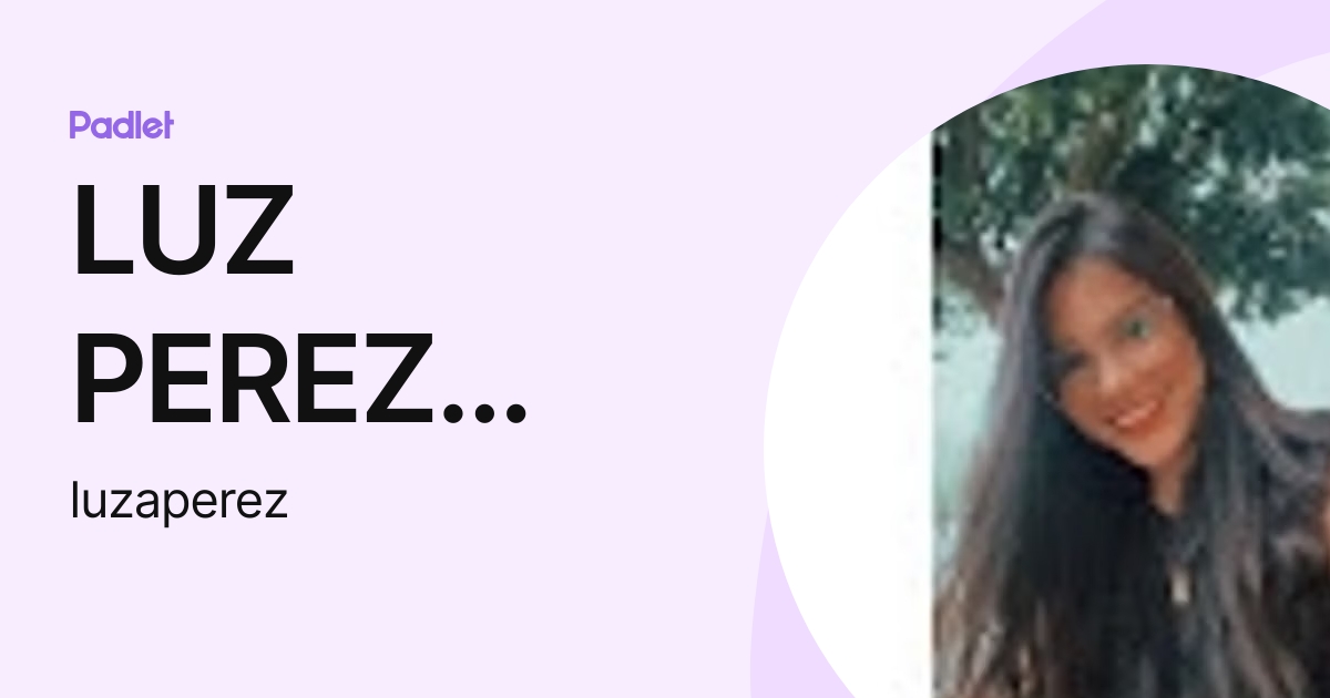 LUZ PEREZ FIGUEROA (luzaperez) profile | Padlet