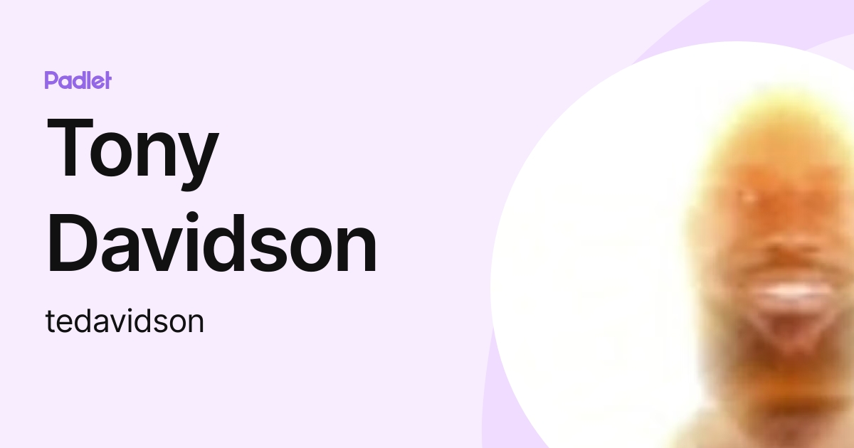 Tony Davidson (tedavidson) profile | Padlet