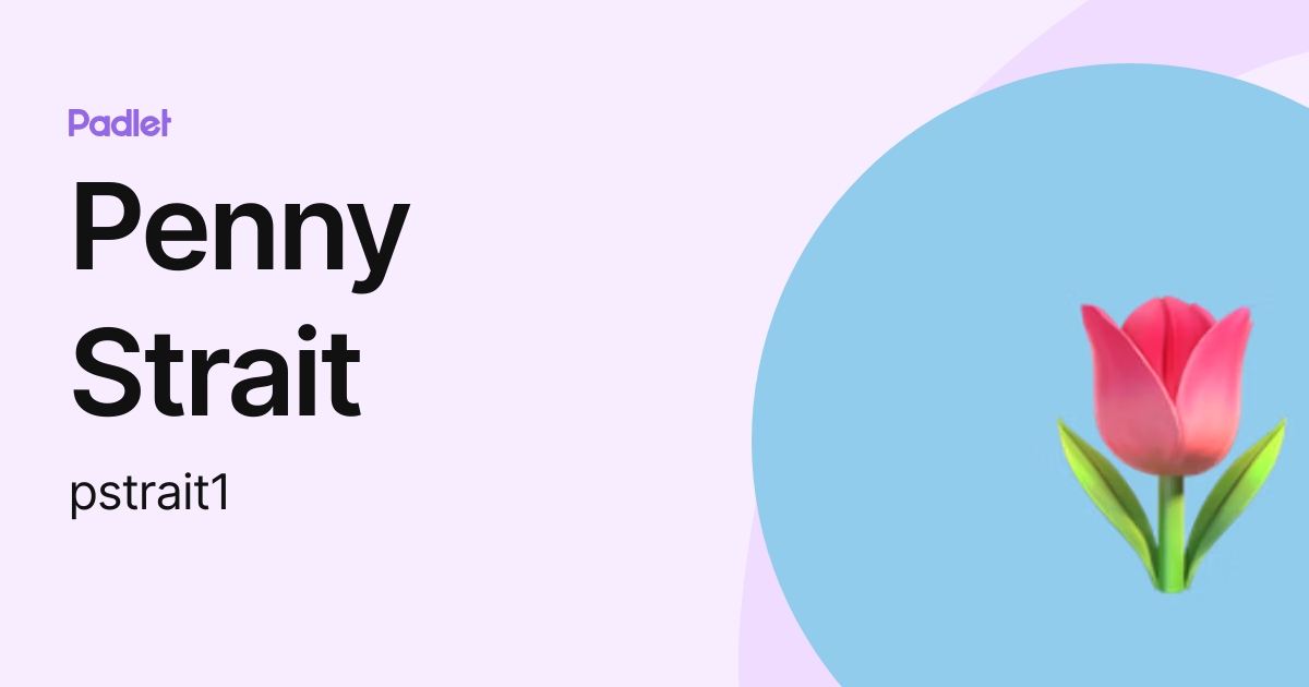 Penny Strait (pstrait1) profile | Padlet