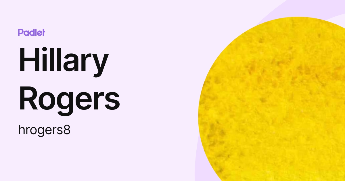 Hillary Rogers (hrogers8) profile | Padlet