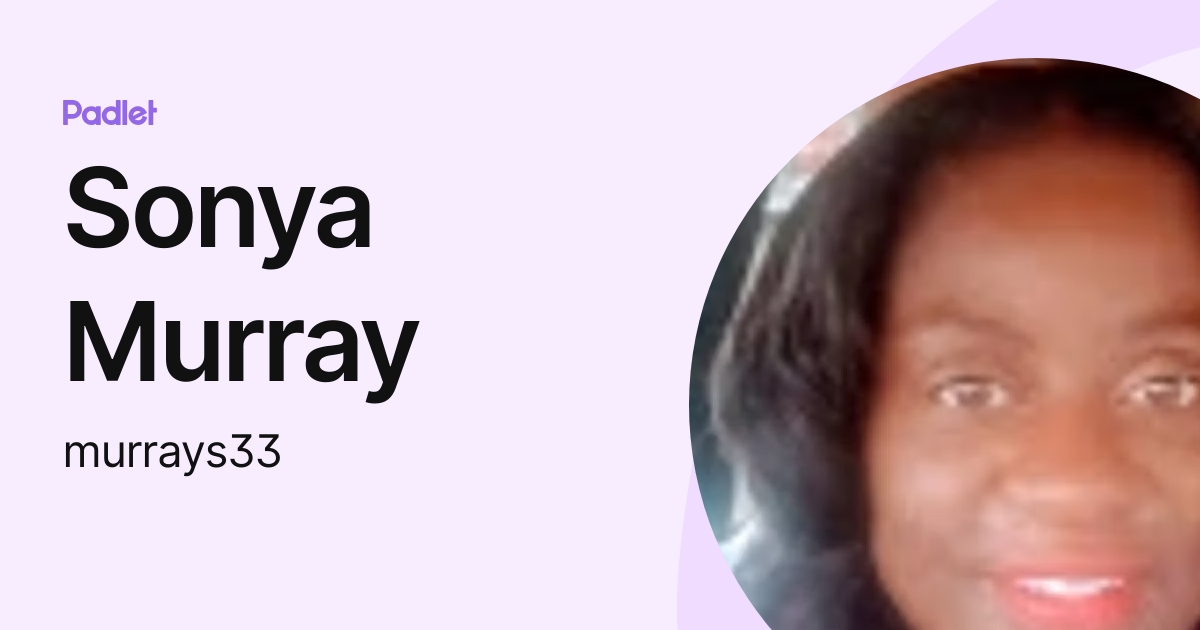 Sonya Murray (murrays33) profile | Padlet